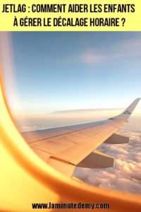 JETLAG : Comment aider les enfants à gérer le décalage horaire ? - La ...