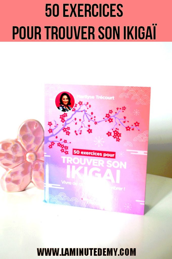 50 Exercices Pour Trouver Son Ikigaï La Minute Demy Blog Lifestyle
