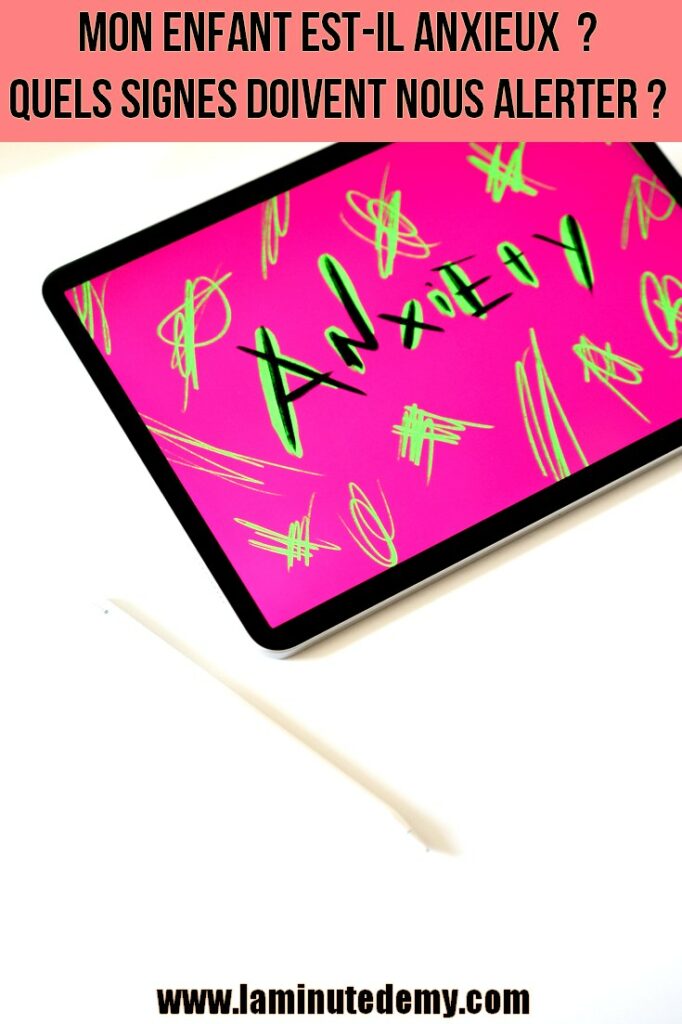 Mon enfant est-il anxieux ? Quels signes doivent nous alerter ? - La ...