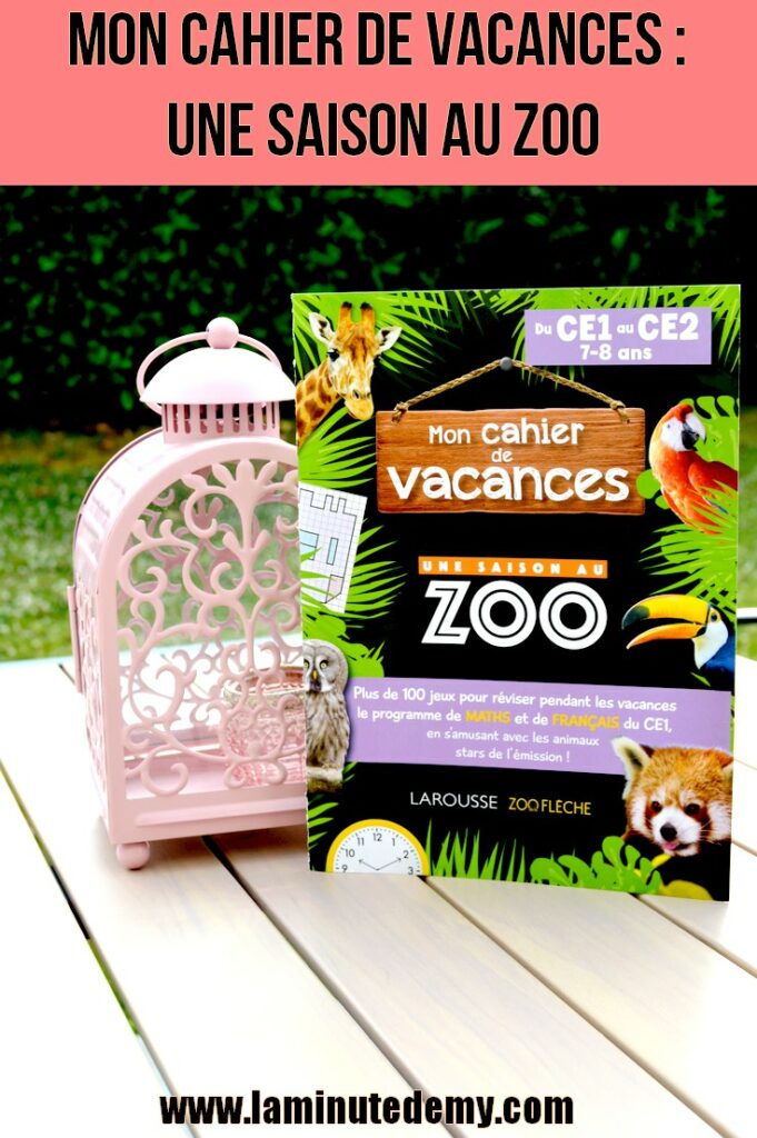 Mon cahier de vacances : une saison au zoo - La Minute d'Emy Blog Lifestyle