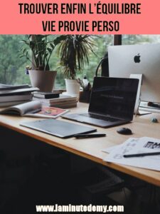 Trouver enfin l’équilibre vie pro/vie perso - La Minute d'Emy Blog Lifestyle