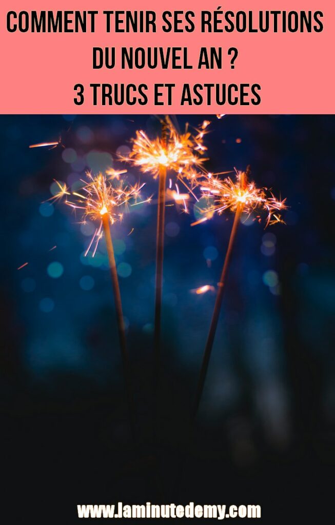 Comment tenir ses résolutions du nouvel an ? 3 trucs et astuces - La ...